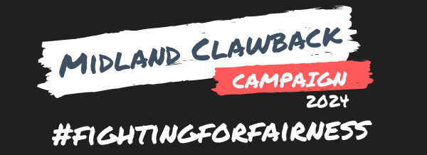 Midland Clawback Campaign - #fightingforfairness